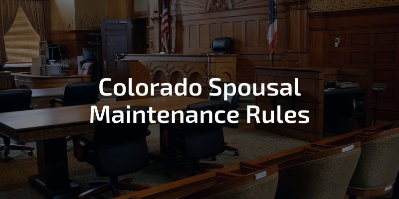 Colorado Spousal Maintenance Rules
